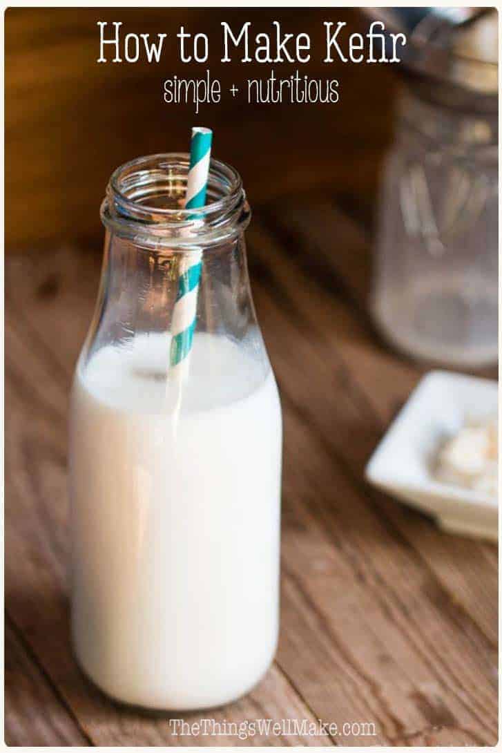 How to Make Kefir at Home - Oh, The Things We'll Make!
