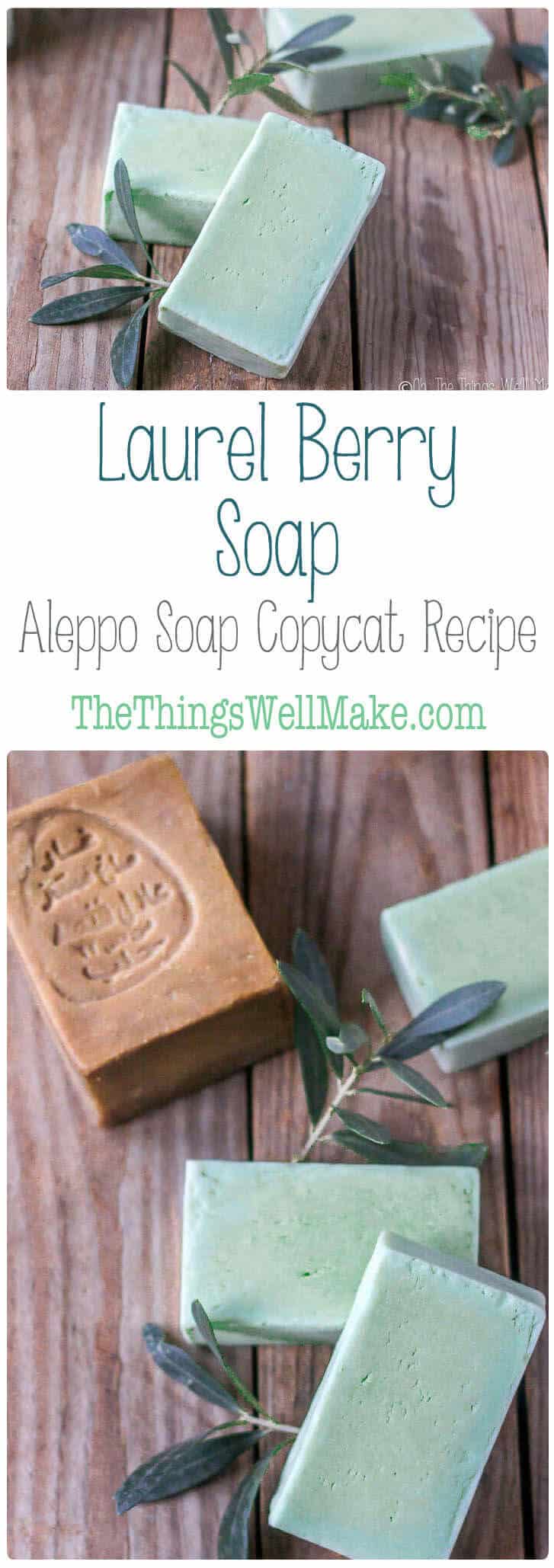 Laurel Berry Soap (Aleppo Soap Copycat Recipe) - Oh, The Things We'll Make!