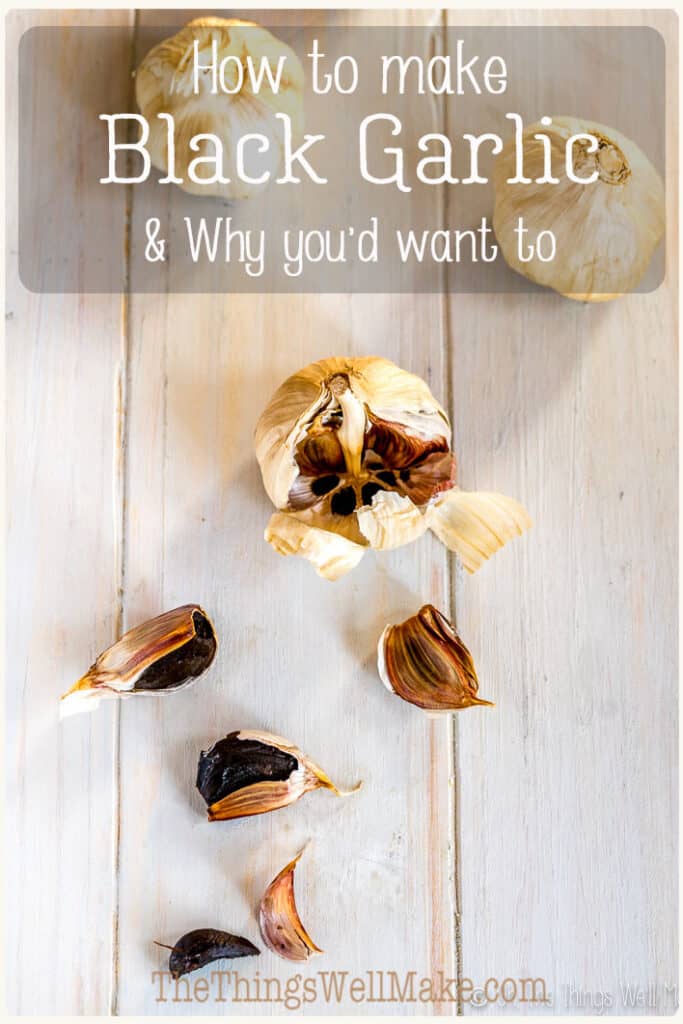 Why and How to Make Black Garlic - Oh, The Things We'll Make!