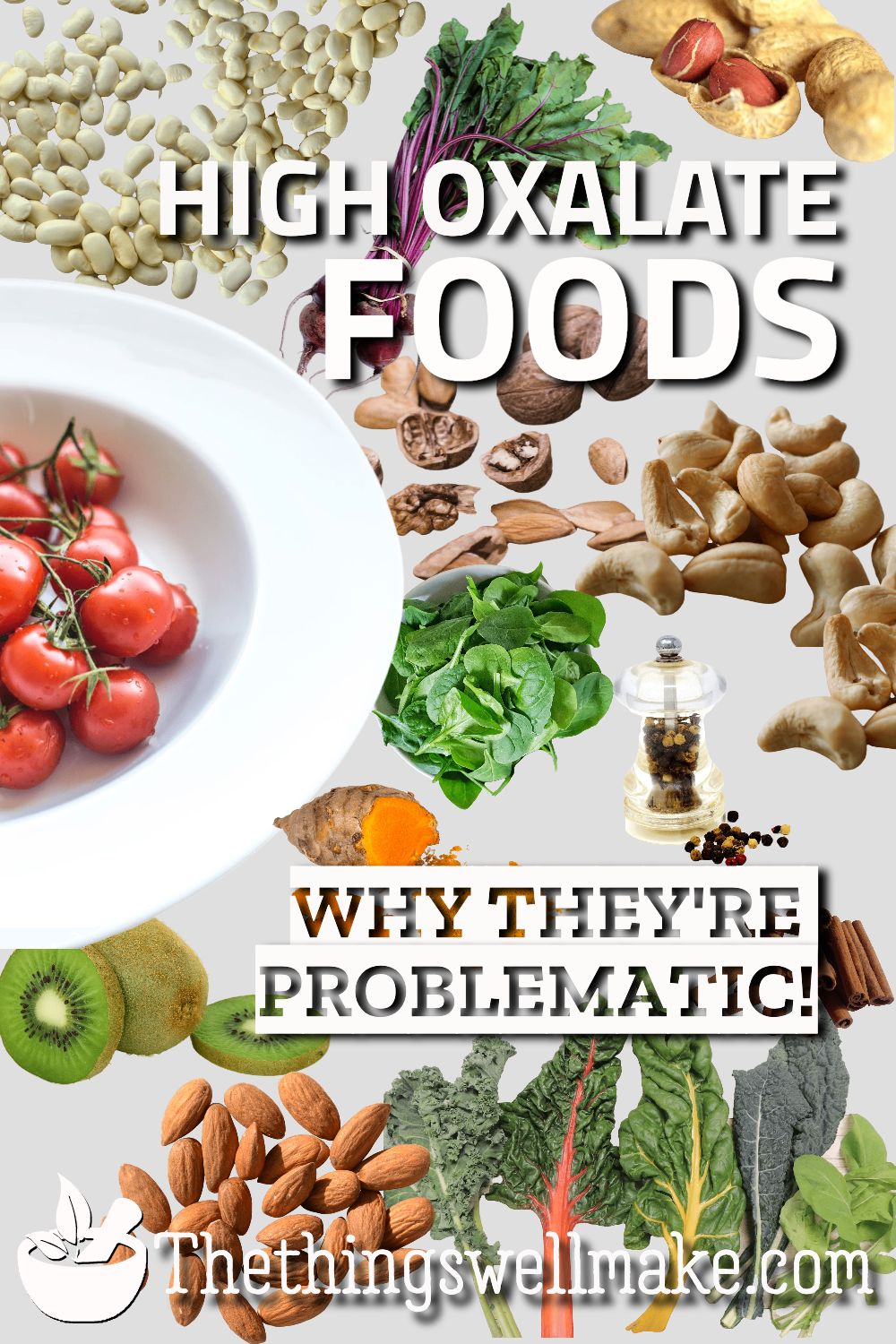 High Oxalate Foods: Why They're Problematic - Oh, The Things We'll Make!